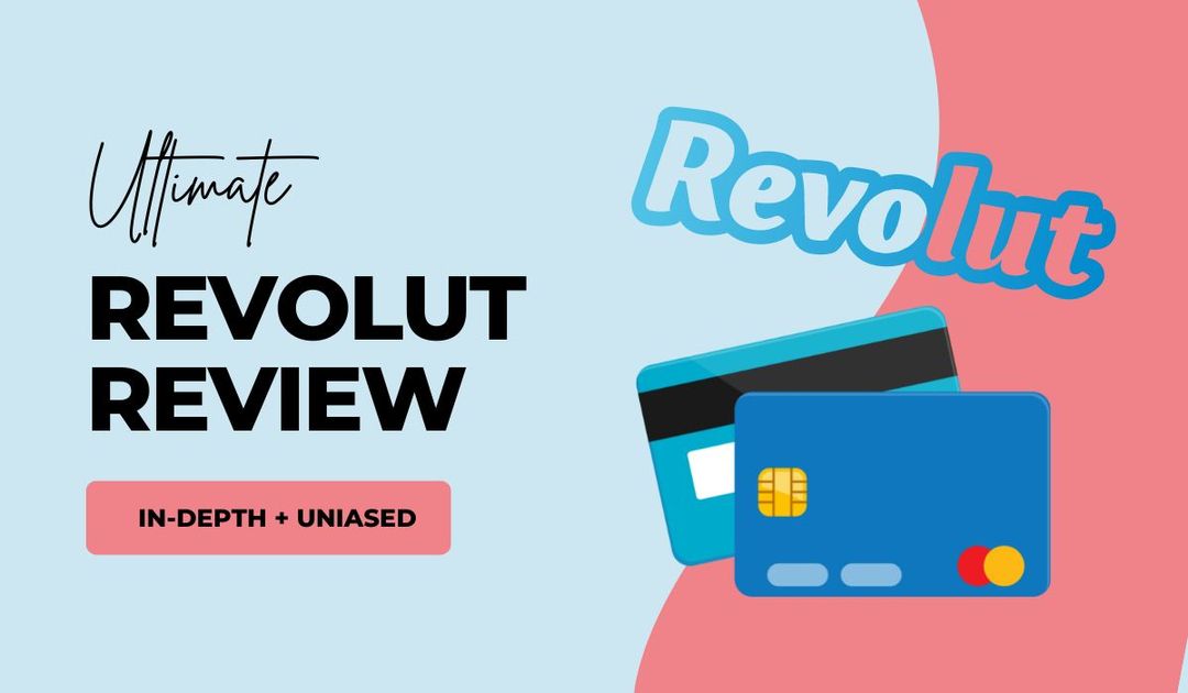 Ultimate 2023 Revolut Review: (After Use In 60+ Countries!)